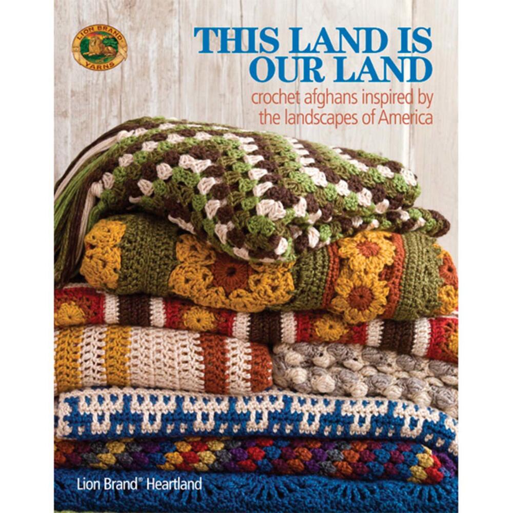 Lion Brand This Land is Our Land Crochet Afghans Crochet Book - Walmart.com