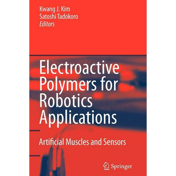 Electroactive Polymers for Robotic Applications : Artificial Muscles ...