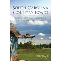 Transportation South Carolina Country Roads: Of Train Depots, Filling ...