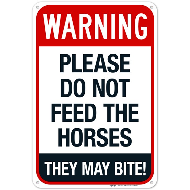 Warning Please Do Not Feed The Horses They May Bite Sign, - Walmart.com