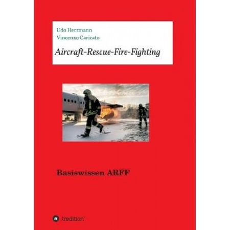 Aircraft-Rescue-Fire-Fighting: Basiswissen ARFF [German] | Walmart Canada