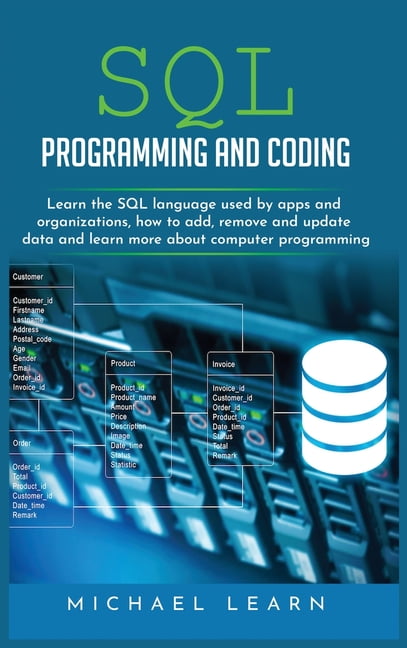 sql programming and coding: Learn the SQL Language Used by Apps and ...