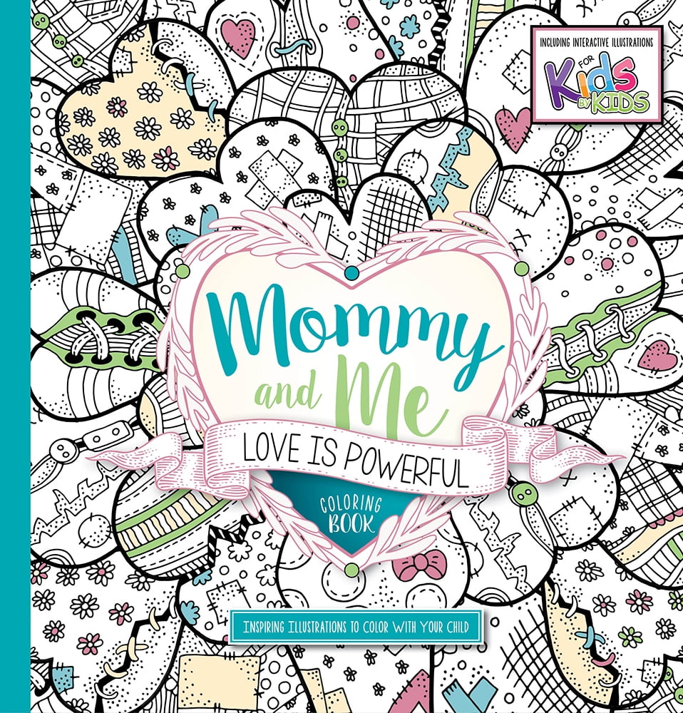 Mommy and Me: Love Is Powerful Coloring Book : Inspiring Illustrators ...