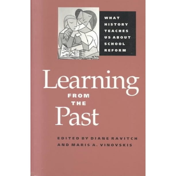Learning from the Past: What History Teaches Us About School - Walmart.ca
