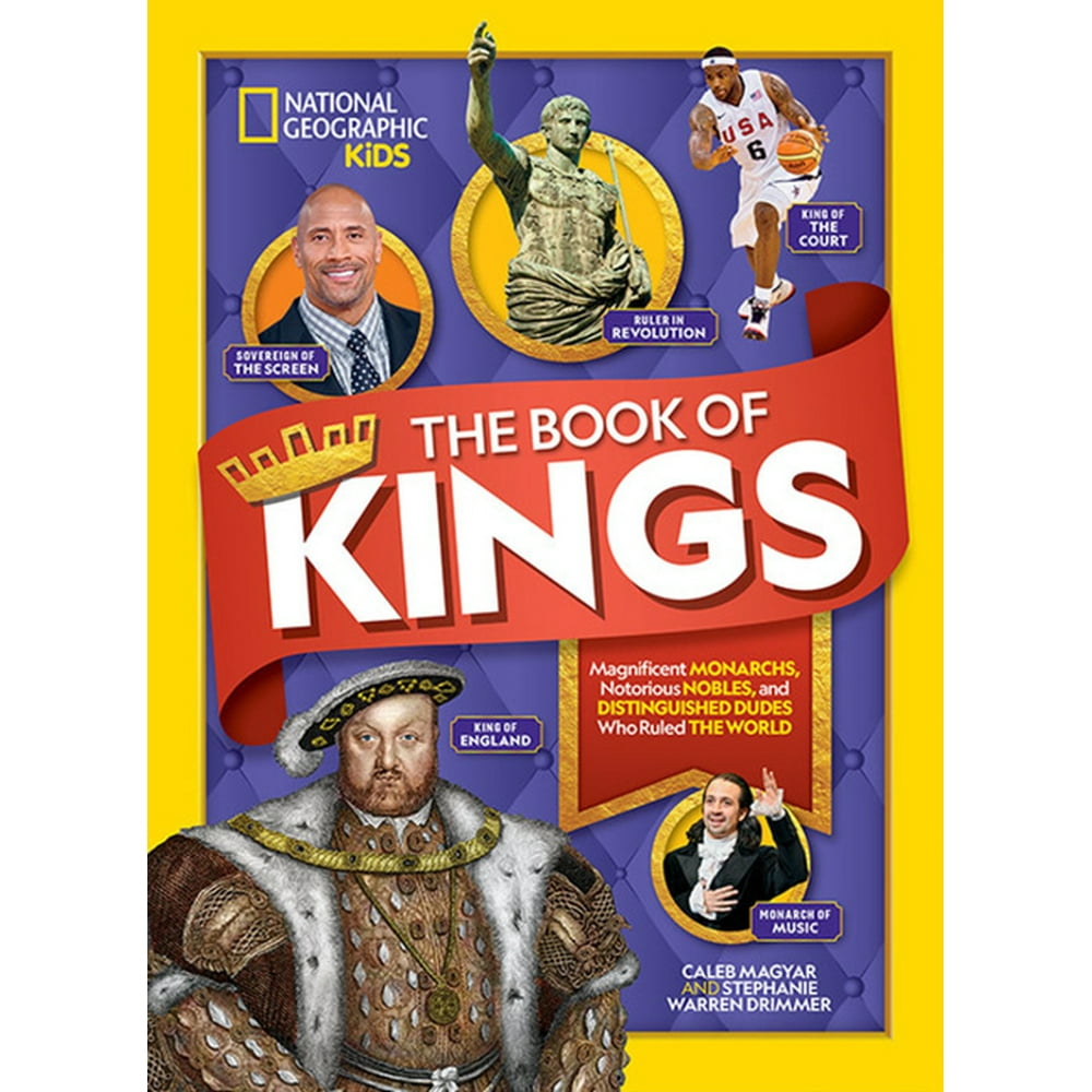 The Book of Kings : Magnificent Monarchs, Notorious Nobles, and ...