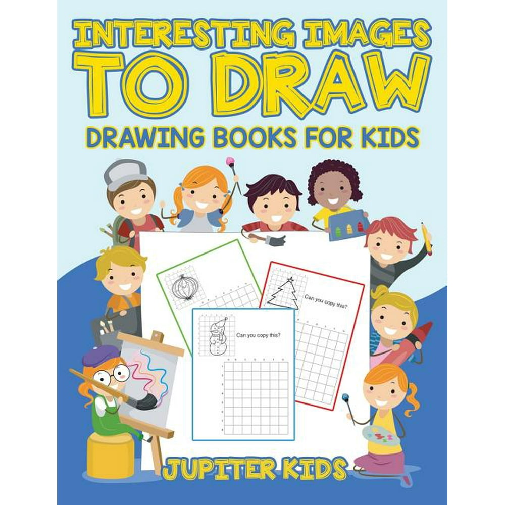 Interesting Images to Draw: Drawing Books for Kids (Paperback ...