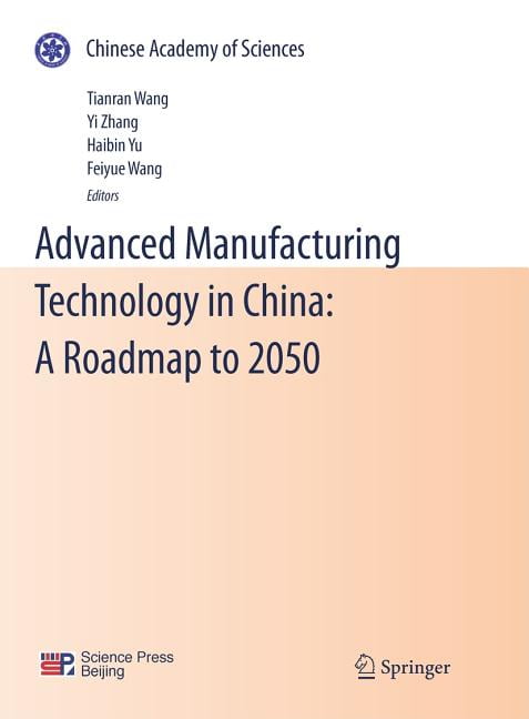 Chinese Academy of Sciences: Advanced Manufacturing Technology in China ...