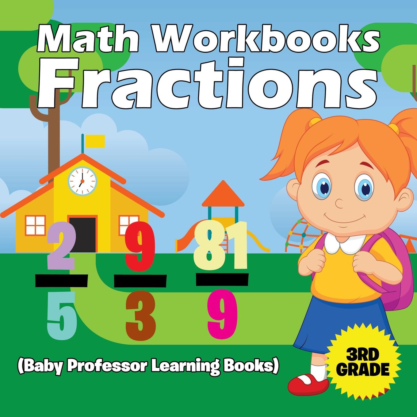Math Workbooks 3rd Grade Fractions Baby Professor Learning Books Math Workbooks 3rd Grade Fractions Baby Professor Learning Books