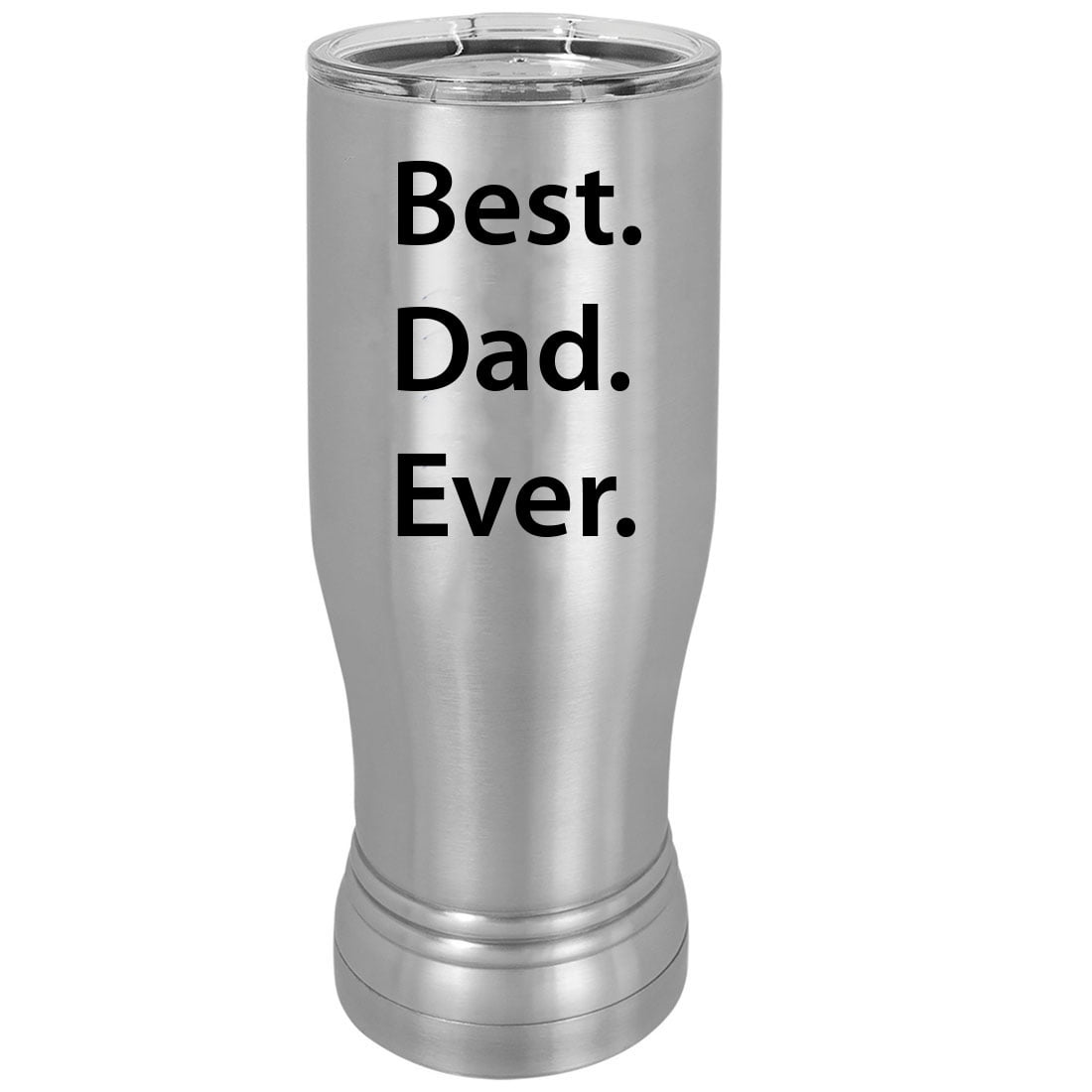 Best. Dad. Ever Stainless Steel 20-Ounce Pilsner Extra-Large Beer ...