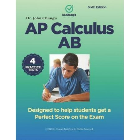 Dr. John Chung's Advanced Placement Calculus AB: Designed to Help ...