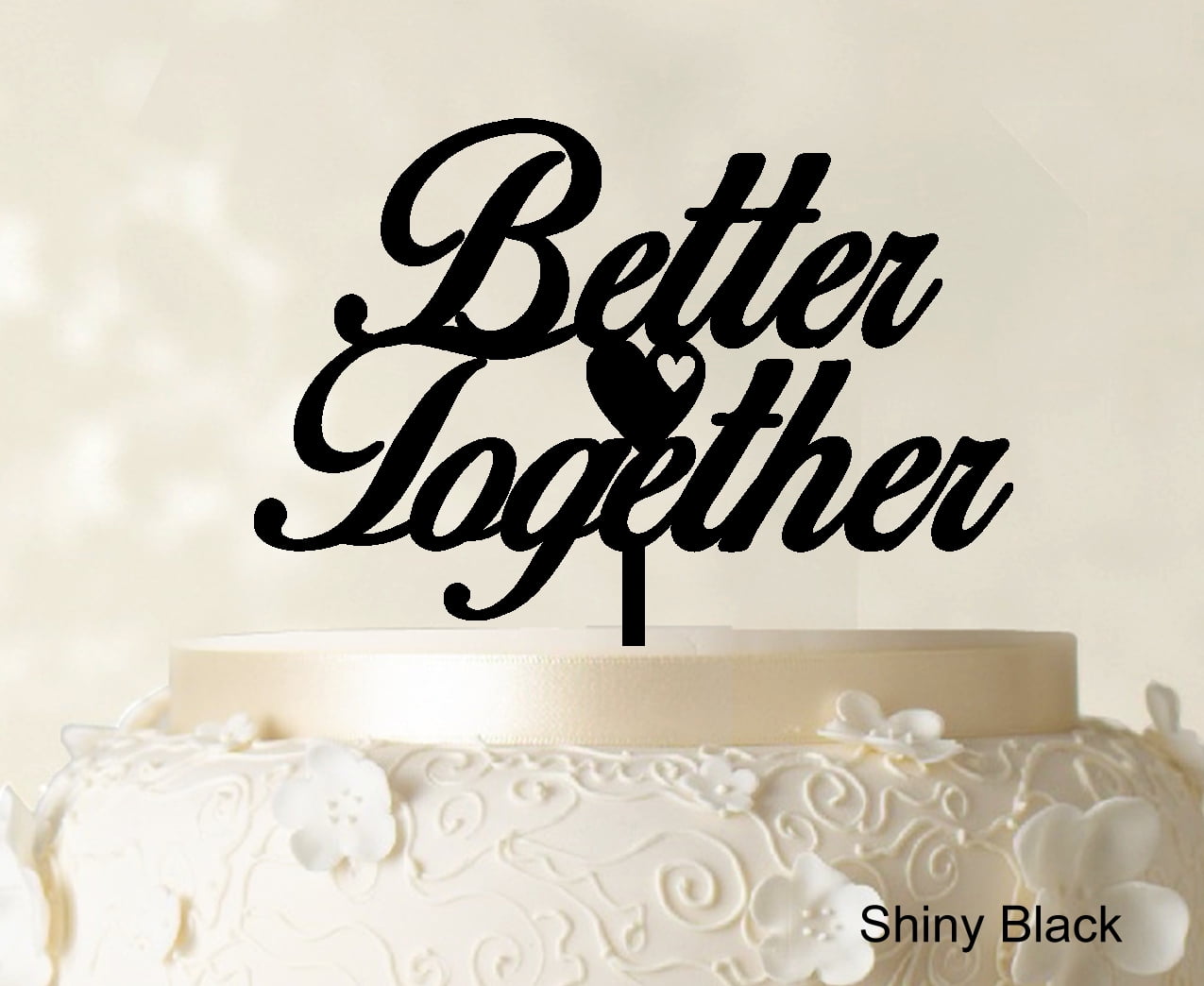 "Better Together" Romantic Wedding Cake Topper Shiny Black Cake Topper ...