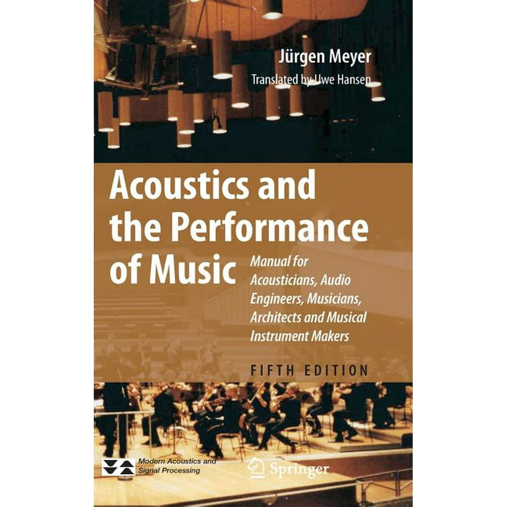 Modern Acoustics And Signal Processing Acoustics And The Performance Of Music Manual For