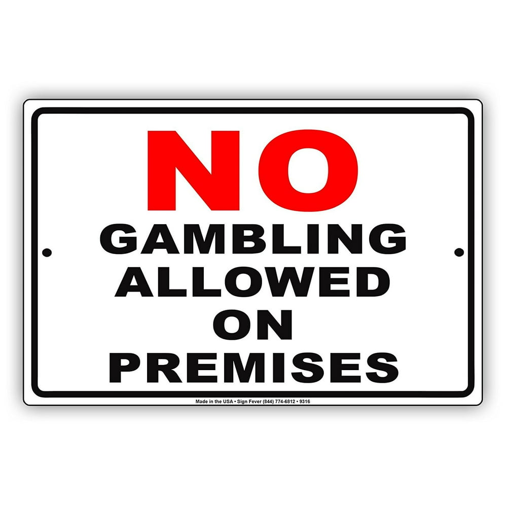 NO Gambling Allowed On Premises Warning Caution Notice Aluminum Metal ...