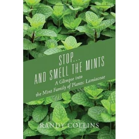 Stop...and Smell the Mints: A Glimpse into the Mint Family of Plants ...