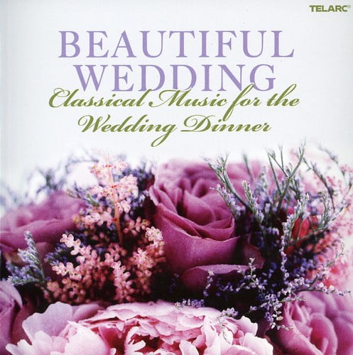 Beautiful Weddings: Classical Music for Wedding (CD) - Walmart.com