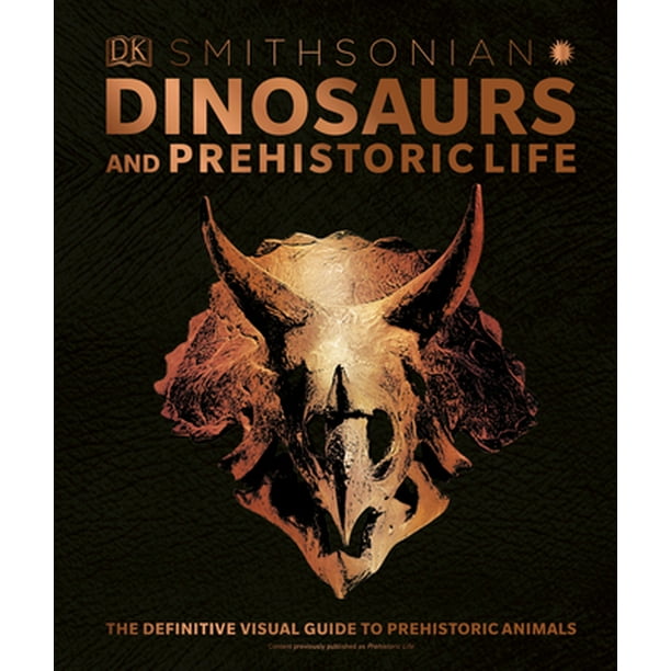 DK Definitive Visual Encyclopedias: Dinosaurs and Prehistoric Life ...
