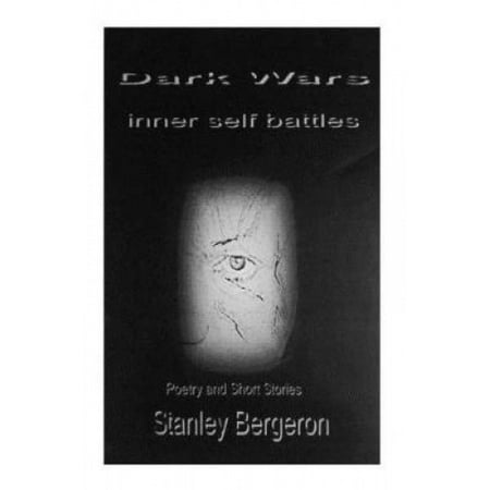 Dark Wars: Inner Self Battles: Poetry and Short Stories | Walmart Canada