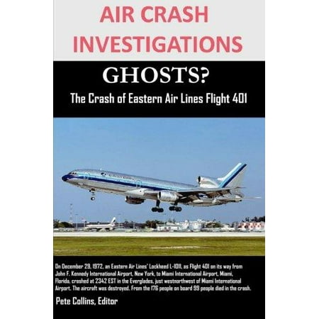 Air Crash Investigations Ghosts? the Crash of Eastern Air Lines Flight ...