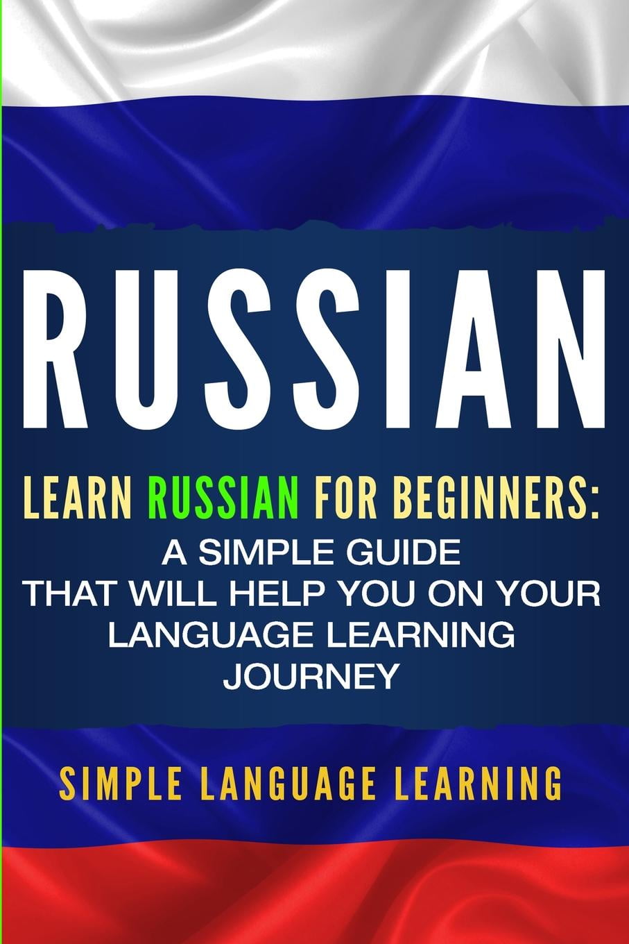 Russian Learn Russian For Beginners A Simple Guide That Will Help You Russian Learn Russian For Beginners A Simple Guide That Will Help You