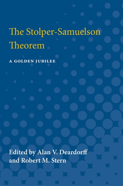 The Stolper-Samuelson Theorem : A Golden Jubilee (Paperback) - Walmart.com