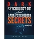 Dark Psychology 101 and Dark Psychology Secrets: 2 Books in 1 ...