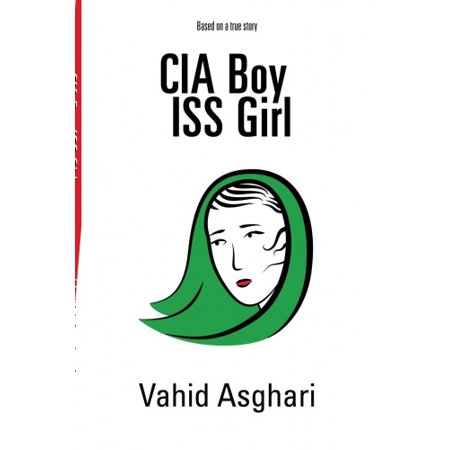 CIA Boy ISS Girl: Based on a True Story | Walmart Canada