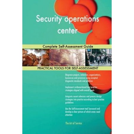 Security Operations Center: Complete Self-Assessment Guide | Walmart Canada