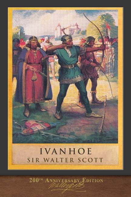 Ivanhoe : Illustrated 200th Anniversary Edition (Paperback) - Walmart.com