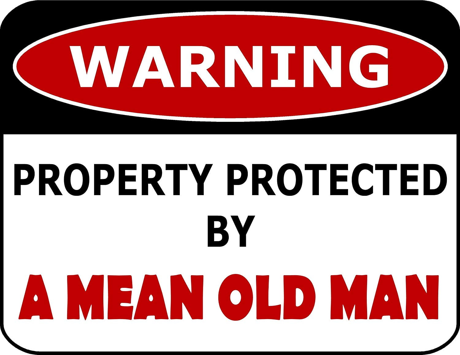 PCSCP Warning Property Protected By A Mean Old Man 11 inch by 9.5 inch ...