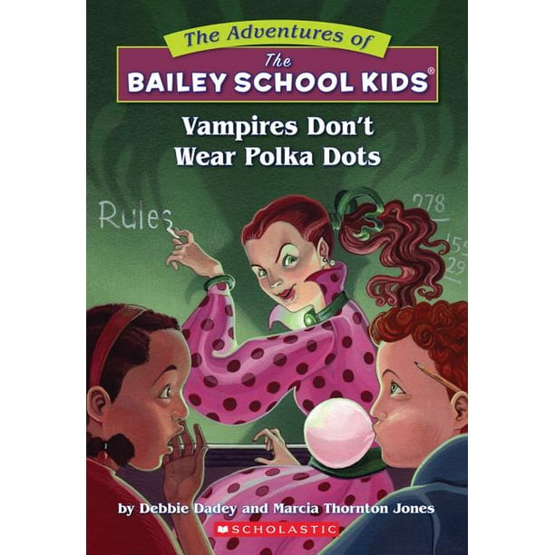 The Bailey School Kids #1: Vampires Don't Wear Polka Dots: Vampires Don ...