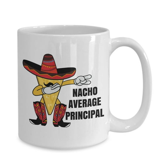 Nacho Average Principal Funny Professional coffee mug - Walmart.com