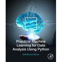 Practical Machine Learning for Data Analysis Using Python, (Paperback ...