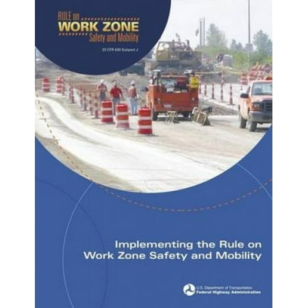 Implementing the Rule on Work Zone Safety and Mobility | Walmart Canada