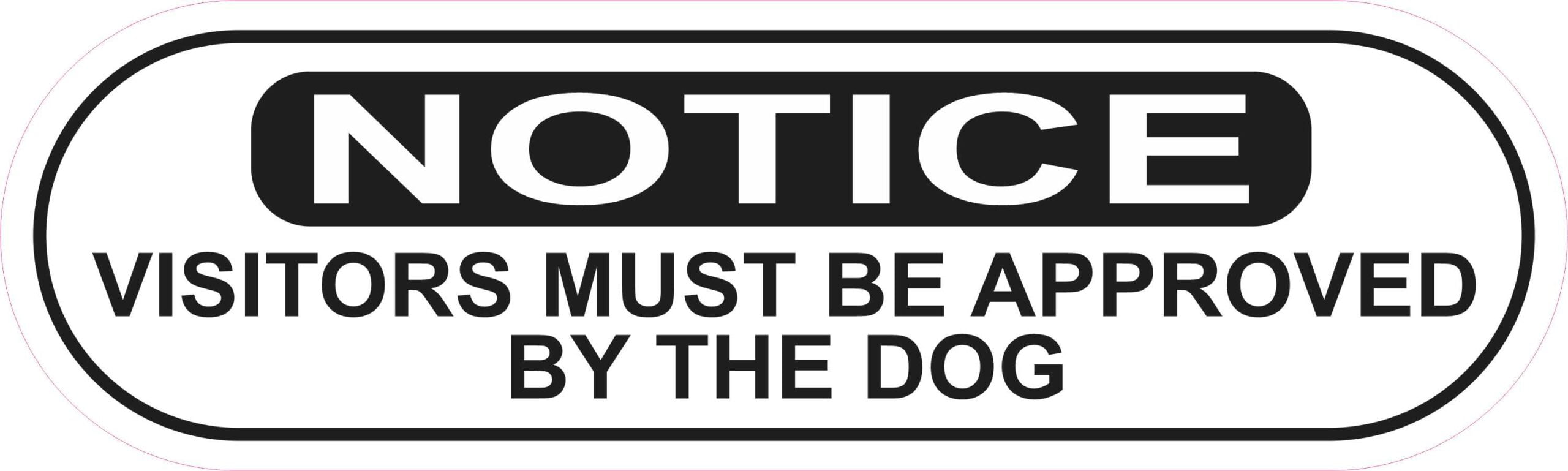 StickerTalk Visitors Must Be Approved by Dog Vinyl Sticker, 10 inches x ...