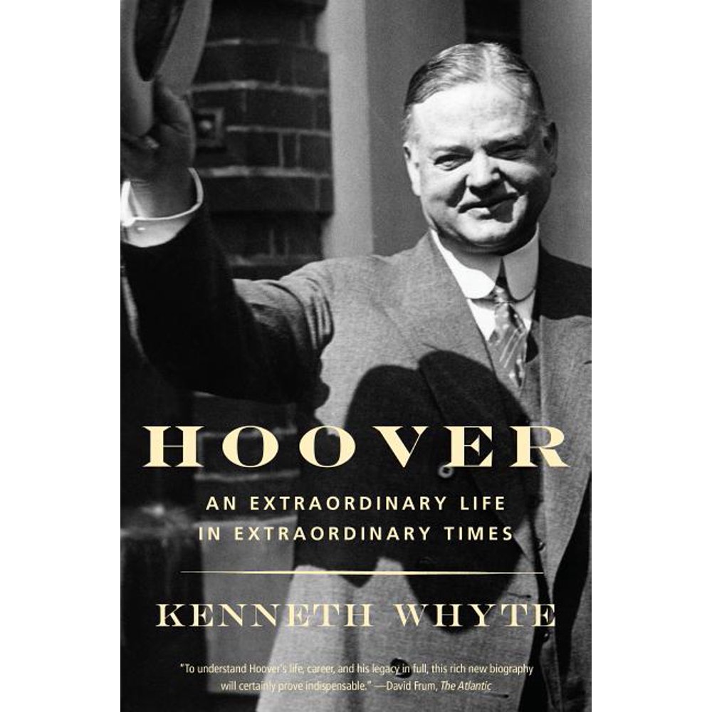 Hoover : An Extraordinary Life in Extraordinary Times (Paperback ...