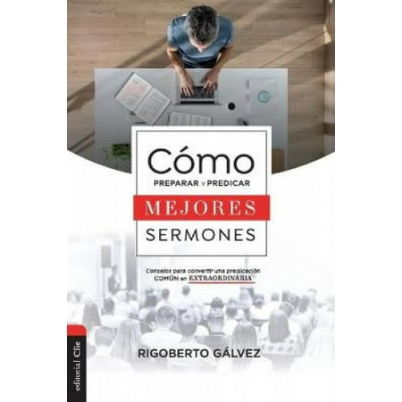 Como Preparar Y Predicar Mejores Sermones: Consejos Para Convertir Una ...
