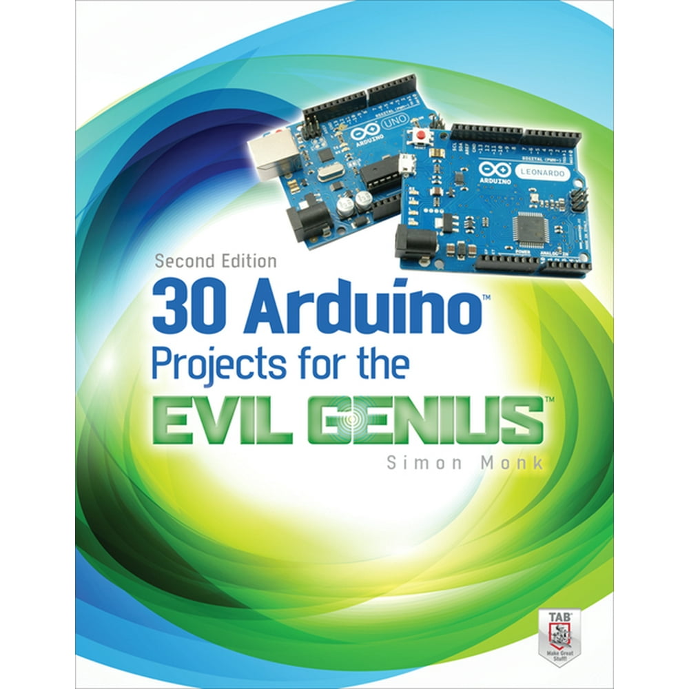Evil Genius 30 Arduino Projects For The Evil Genius Second Edition Edition 2 Paperback