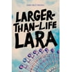 Larger-Than-Life Lara (Paperback) - Walmart.com
