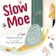 Slow Moe (Hardcover) - Walmart.com