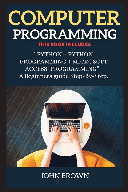 Microsoft Access and Python: Computer Programming : THIS BOOK INCLUDES ...