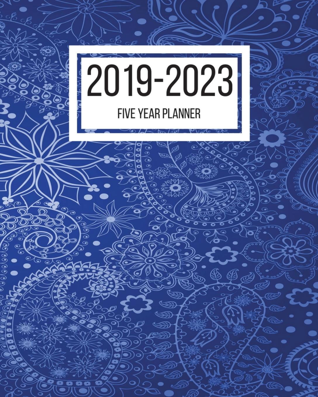 2019 2023 Planner 2019 2023 Five Year Planner 60 Months Planner 8 X 2019 2023 Planner 2019 2023 Five Year Planner 60 Months Planner 8 X