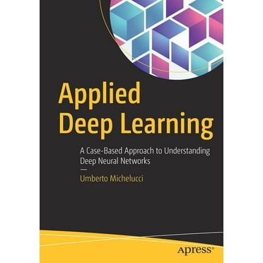 Advanced Applied Deep Learning: Convolutional Neural Networks and Object Detection (Paperback ...