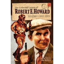 The Collected Letters of Robert E. Howar The Collected Letters of ...