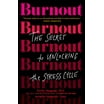 The Burnout Workbook: Advice and Exercises to Help You Unlock the ...