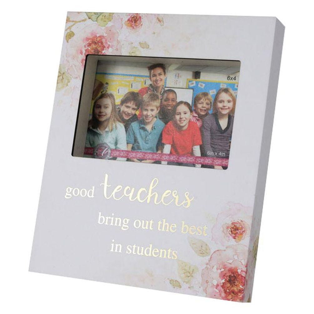 6 x 4" 'Good Teachers Bring Out The Best In Students Photo Frame ...