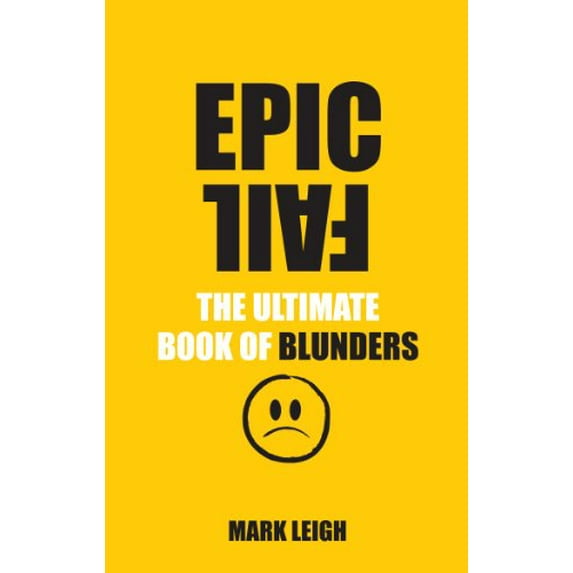Pre-Owned Epic Fail : The Ultimate Book of Blunders (Paperback ...