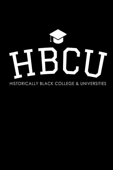 Hbcu Historically Black College & Universities: Black Heritage Journal ...