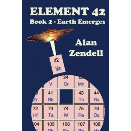 Earth Emerges - Element 42, Book 2 (Element 42) | Walmart Canada