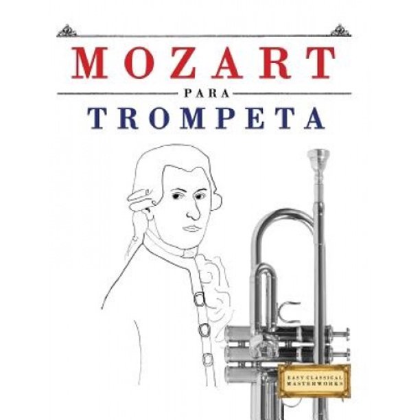 Mozart Para Trompeta: 10 Piezas Faciles Para Trompeta Libro Para ...