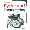 Machine Learning With Python : The Definitive Tool to Improve Your Python Programming and Deep ...